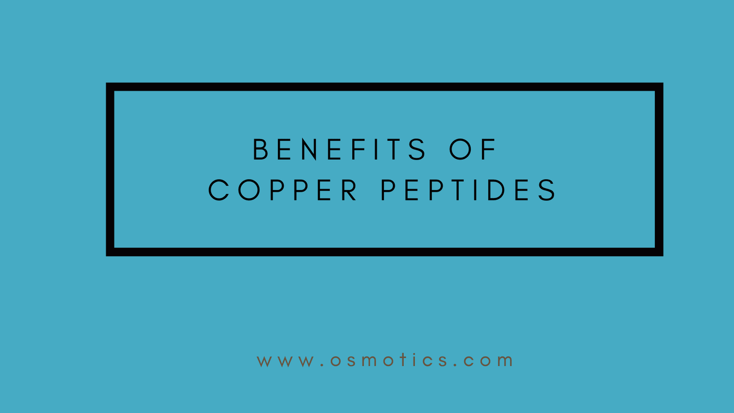 Copper Peptides: Benefits for Skin Care, and How to Use Them – Osmotics ...